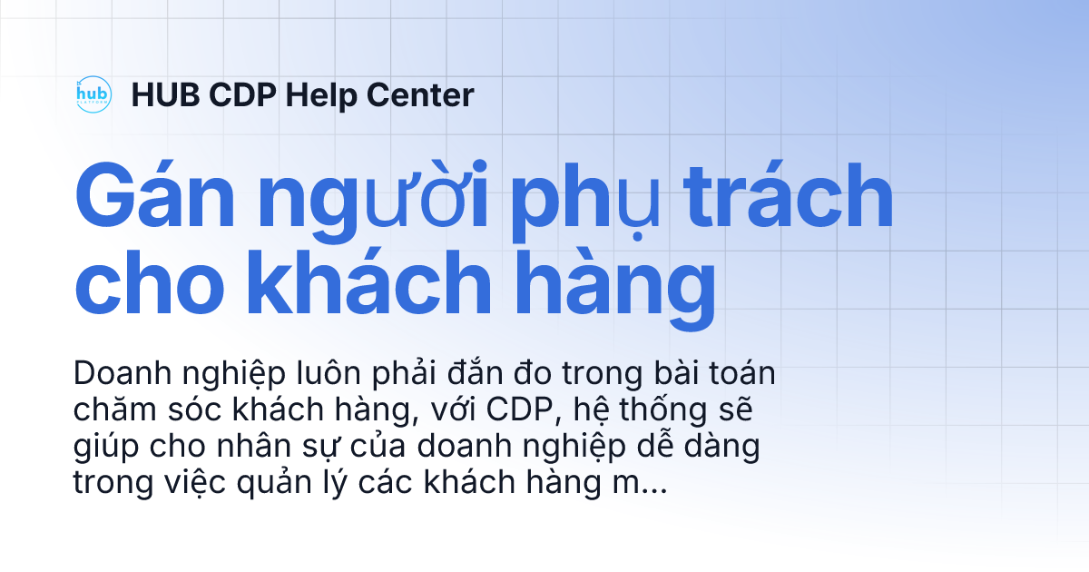 Gán người phụ trách cho khách hàng | HUB CDP Help Center
