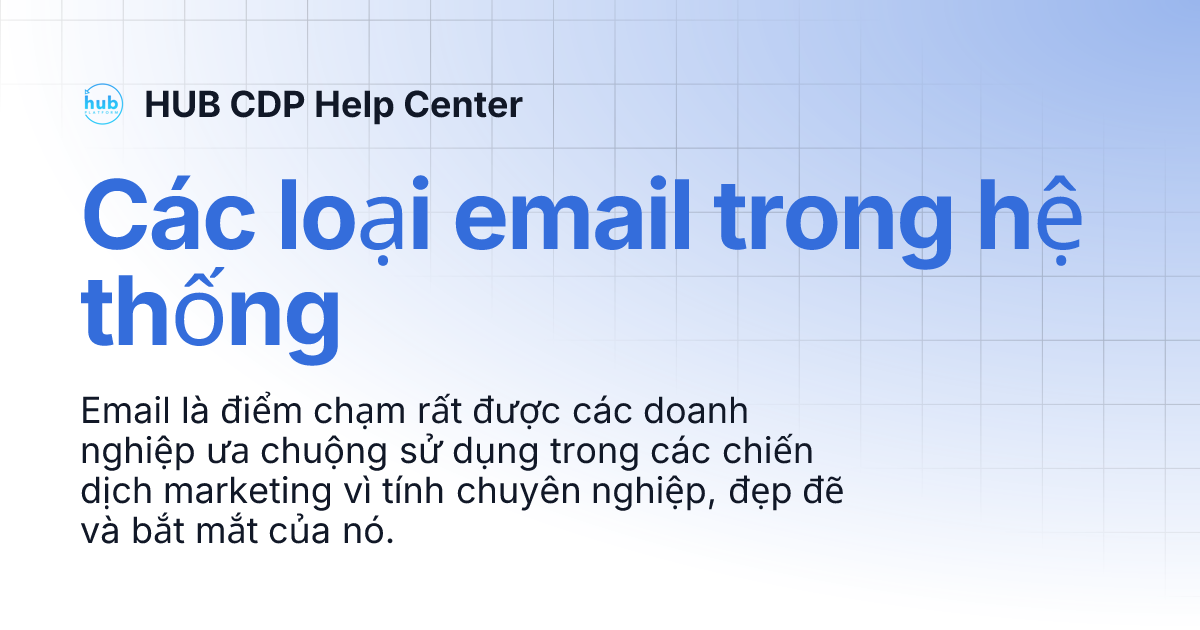 Các loại email trong hệ thống | HUB CDP Help Center