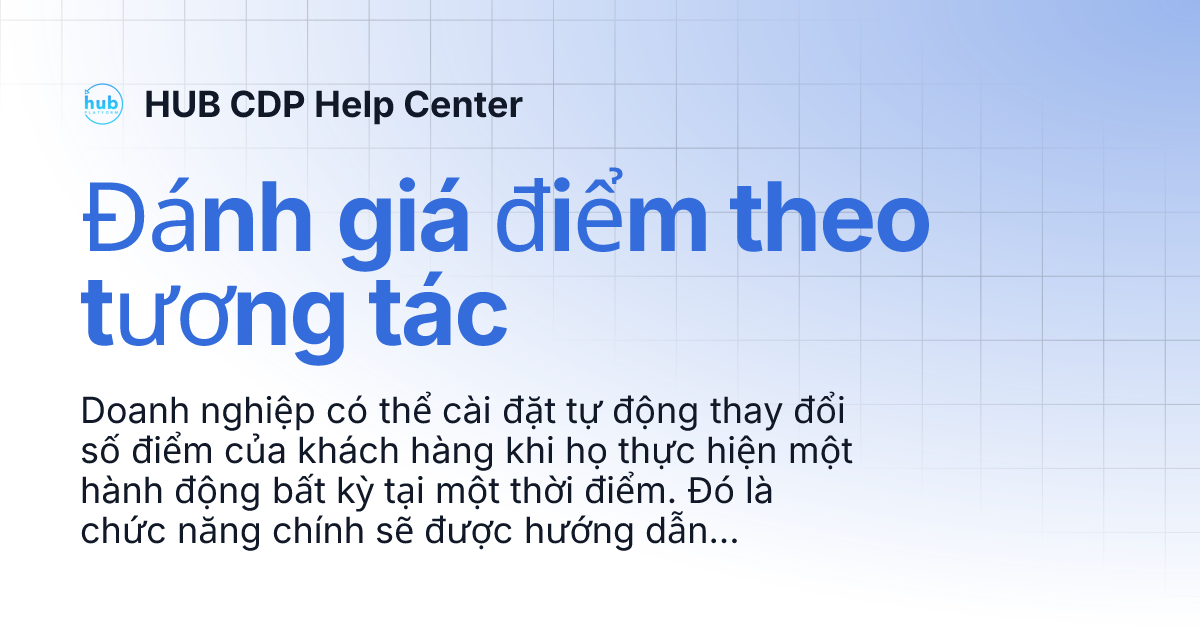 Đánh giá điểm theo tương tác | HUB CDP Help Center