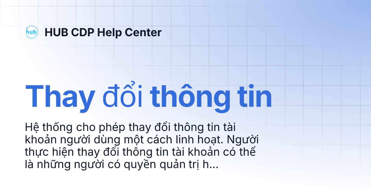 Thay đổi thông tin | HUB CDP Help Center