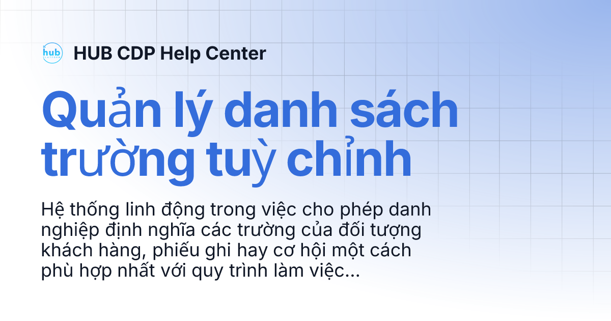 Quản lý danh sách trường tuỳ chỉnh | HUB CDP Help Center