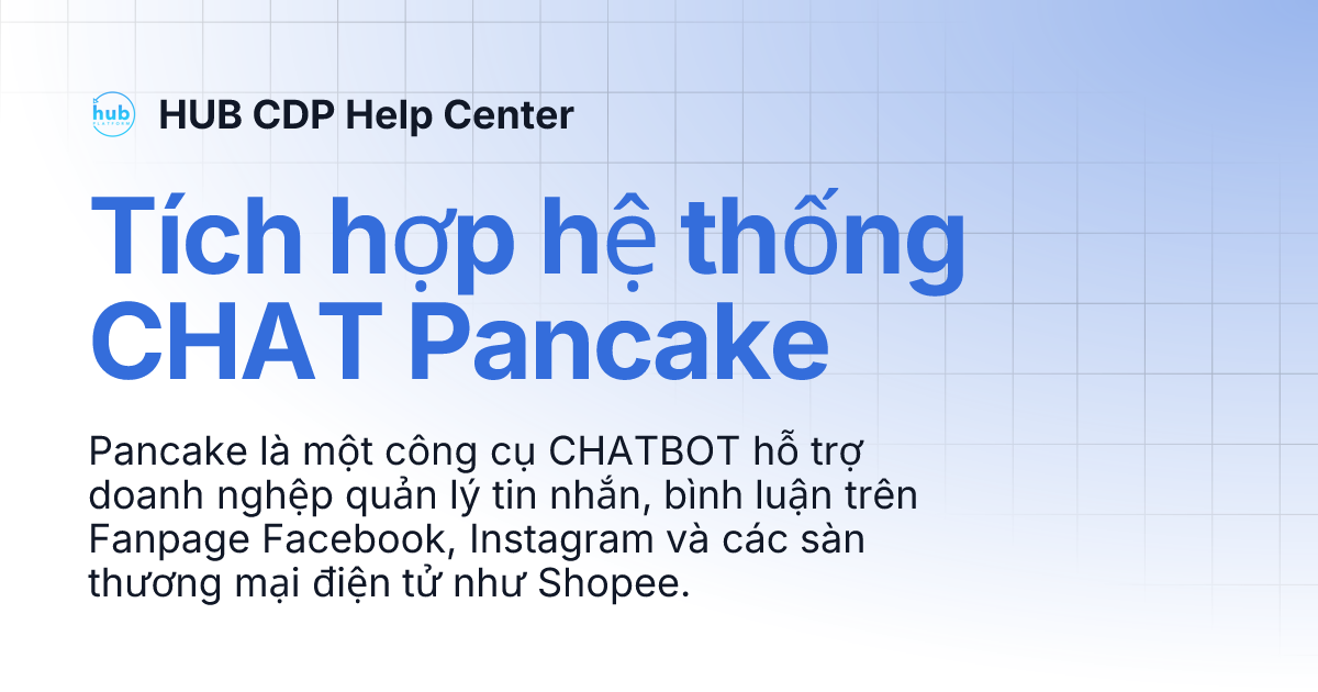 Tích hợp hệ thống CHAT Pancake | HUB CDP Help Center