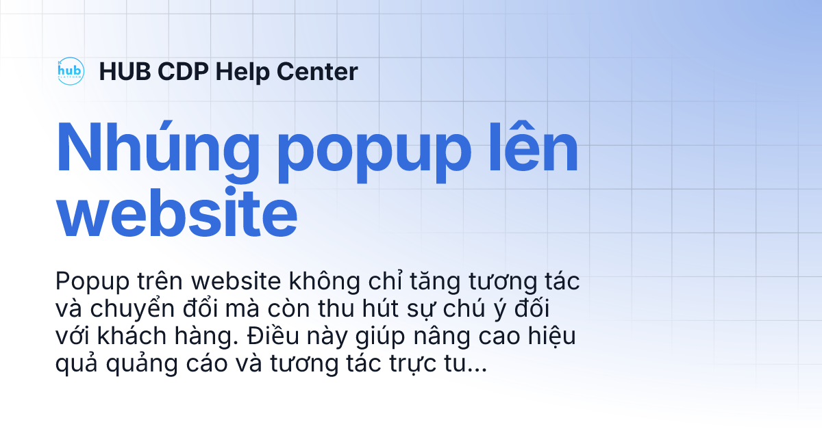 Nhúng popup lên website | HUB CDP Help Center